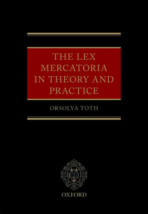 The Lex Mercatoria In Theory And Practice Ebook By Orsolya Toth Epub Rakuten Kobo United States