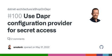 Use Dapr Configuration Provider For Secret Access · Issue 100 · Dotnet