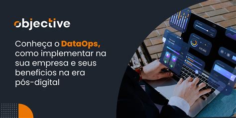 Dataops O Que é Como Implementar E Exemplos De Uso