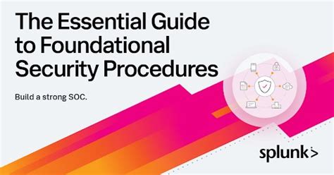 The Essential Guide To Foundational Security Procedures Splunk Splunk