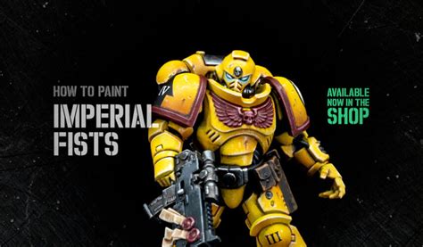 How To Paint Imperial Fists Now Available In The Shop The Mighty Brush