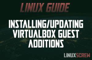 Installing Upgrading VirtualBox Guest Additions On Linux Desktop Server