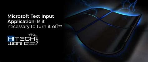 Microsoft Text Input Application Is It Necessary To Turn It Off