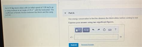 Solved An Kg Block Slides With An Initial Speed Of Chegg
