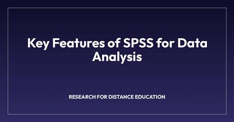 Key Features Of Spss For Data Analysis Distance Learning Institute
