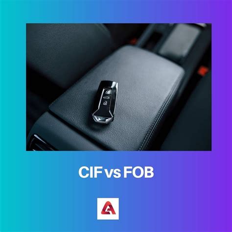 Cif Vs Fob Difference And Comparison