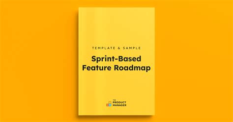 Sprint Based Feature Roadmap The Product Manager