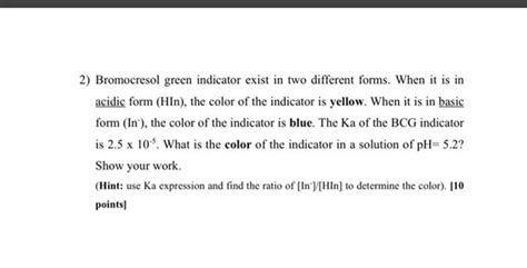 Solved 2 Bromocresol Green Indicator Exist In Two Different