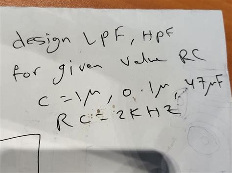 Solved Design Lpf пре For Given Value Rc O C μ 0 1μ 47μf
