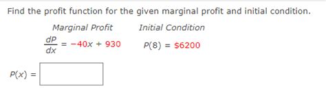 solved find the profit function for the given marginal