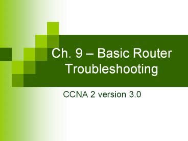 Ch Basic Router Troubleshooting Presentation Free To View