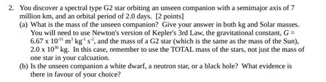 Solved 2 You Discover A Spectral Type G2 Star Orbiting An Chegg Com