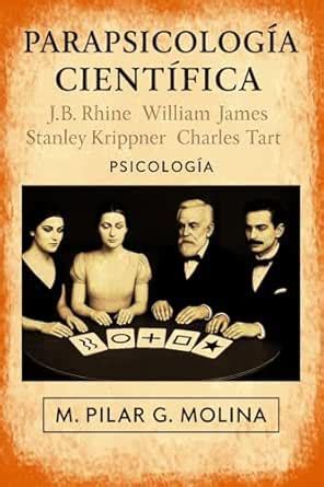 Parapsicología Científica J B Rhine William James Stanley Krippner