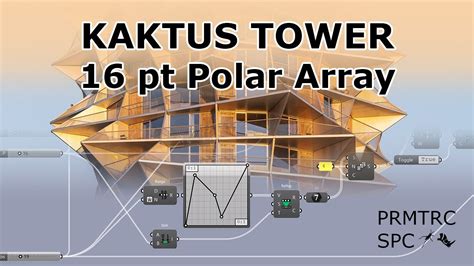 Parametric Speedgrassing Of Kaktus Tower Graph Mapper Polar Array