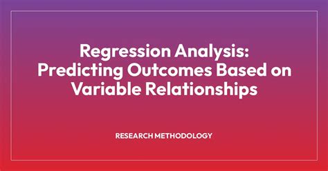 Regression Analysis Predicting Outcomes Based On Variable