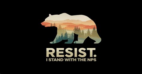 Resist Bear I Stand With The Nps National Park Support Resist Bear I