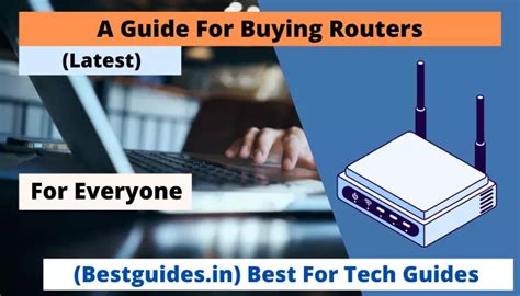 A Comprehensive Guide For Buying A Router For Better Speed