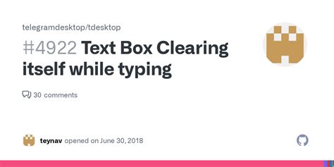 Text Box Clearing Itself While Typing · Issue 4922 · Telegramdesktoptdesktop · Github