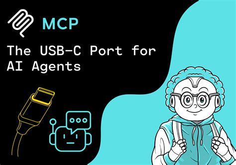 Model Context Protocol Mcp The Usb C Port For Ai Agents