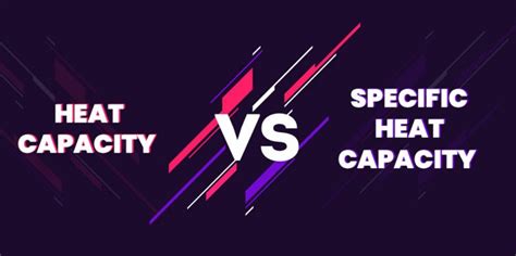Differences Between Heat Capacity And Specific Heat Capacity GeeksforGeeks