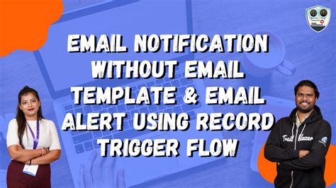 Email Notification Without Email Template And Email Alert Using Record