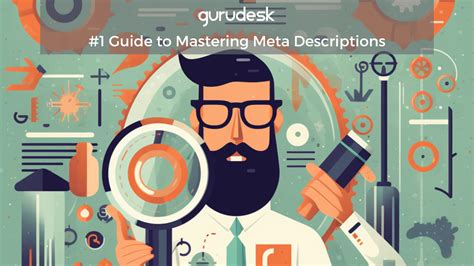 1 Guide To Mastering Meta Descriptions