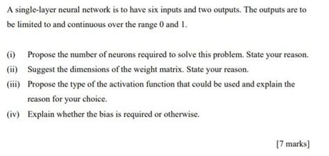 Solved A Single Layer Neural Network Is To Have Six Inputs