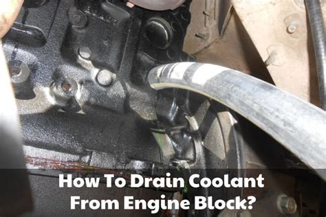 How To Drain Coolant From Engine Block Engine Block