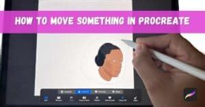 How To Move Something In Procreate In Easy Steps Artsydee Drawing Painting Craft