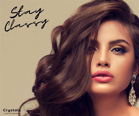 Pin By Crystals Hair Extensions On Stay Classy Stay Classy Classy