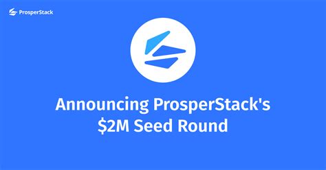 Announcing Prosperstacks 2m Seed Round Prosperstack