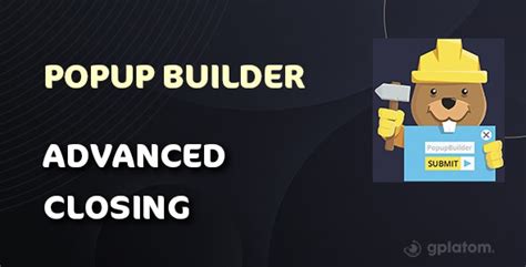 Popup Builder Advanced Closing Gplatom