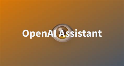 OpenAI Assistant A Hugging Face Space By Qgyd