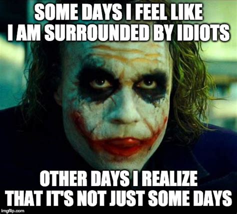 Surrounded By Idiots Imgflip
