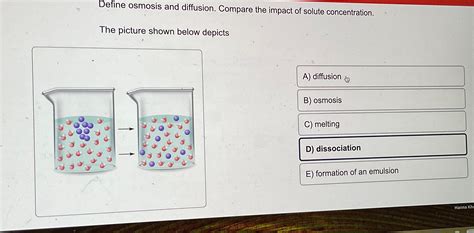 solved define osmosis and diffusion compare the impact of
