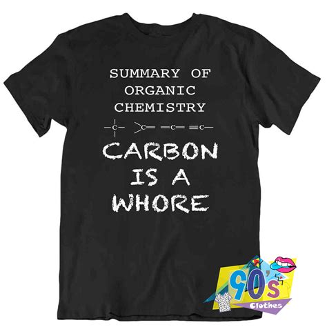 Carbon Is A Whore Funny Geek T Shirt