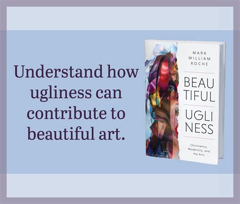 An Excerpt From Beautiful Ugliness” By Mark William Roche University Of Notre Dame