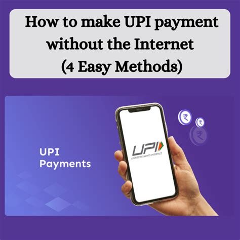 How To Make UPI Payment Without The Internet 4 Easy Methods DesiDime