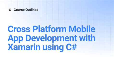 Cross Platform Mobile App Development With Xamarin Using C Course