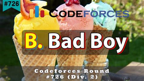 B Bad Boy Codeforces Round 726 Div 2 Sksama Hindi Editorial