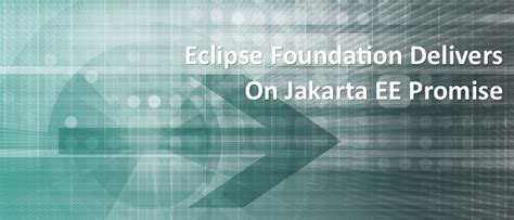 Eclipse Foundation Delivers On Jakarta EE Promise DevOps Com