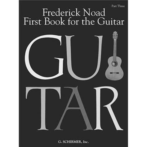 Frederick Noad First Book For The Guitar Part 3 — Music Access