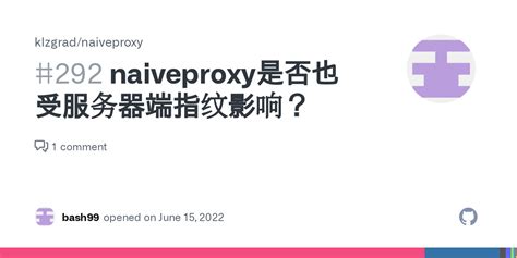 naiveproxy是否也受服务器端指纹影响？ · issue 292 · klzgrad naiveproxy · github