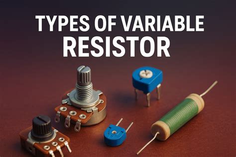 Types Of Variable Resistor Best Guide Electrical Engineering Hub