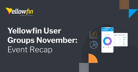 Yellowfin Bi November 2022 User Group Event Recap