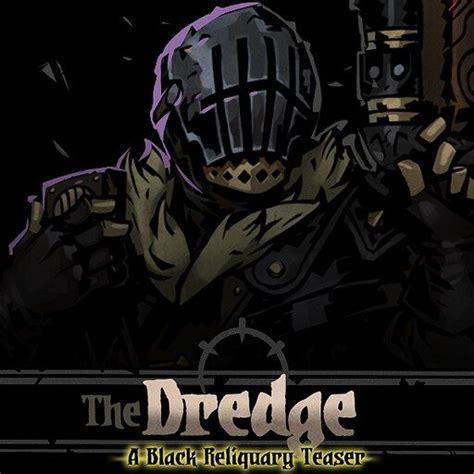 The Dredge Black Reliquary Teaser Darkest Dungeon Class Mod