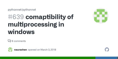 Comaptibility Of Multiprocessing In Windows · Issue 639 · Pythonnet