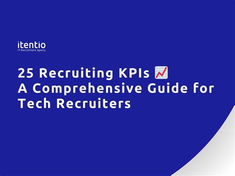 25 Recruiting Kpis A Comprehensive Guide For Tech Recruiters Itentio It Recruitment Agency In