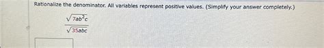 Solved Rationalize The Denominator All Variables Represent
