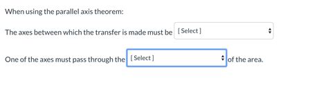Solved When Using The Parallel Axis Theorem The Axes Chegg Com